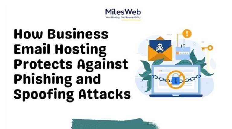 How Business Email Hosting Protects Against Phishing and Spoofing Attacks